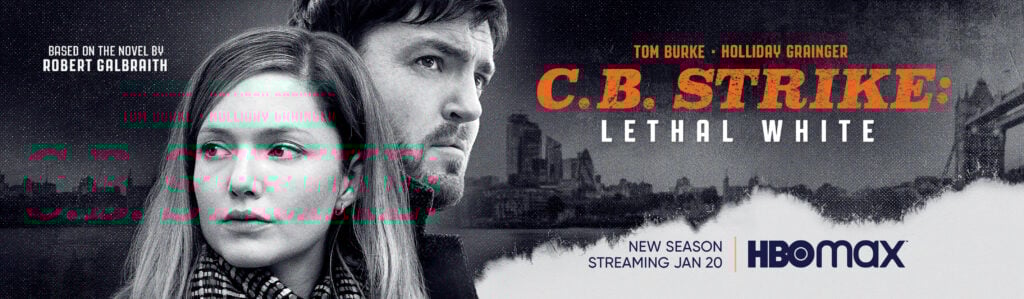 CB Strike: Lethal White airing on HBO in the US | Robert Galbraith